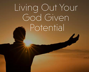Powerful Prayer to reach your God given Potential.